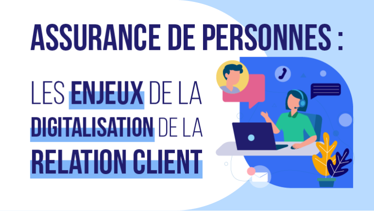Assurance de personnes : optimiser le parcours client digitalisé